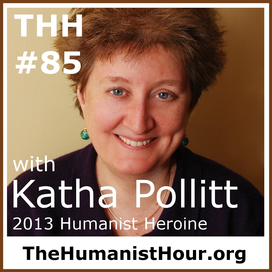 The Humanist Hour #85: Katha Pollitt - TheHumanist.com