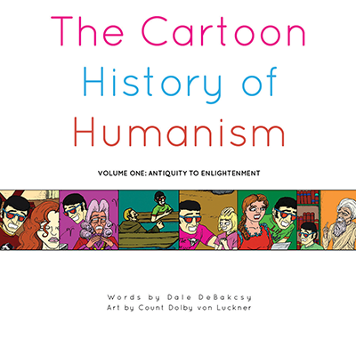 The Cartoon History of Humanism, Volume One: Antiquity to Enlightenment ...